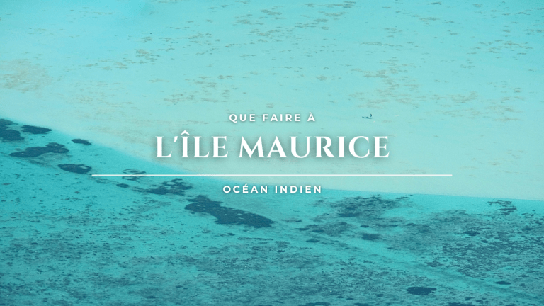 Blog voyage à l'Île Maurice : Itinéraires, Conseils & Astuces