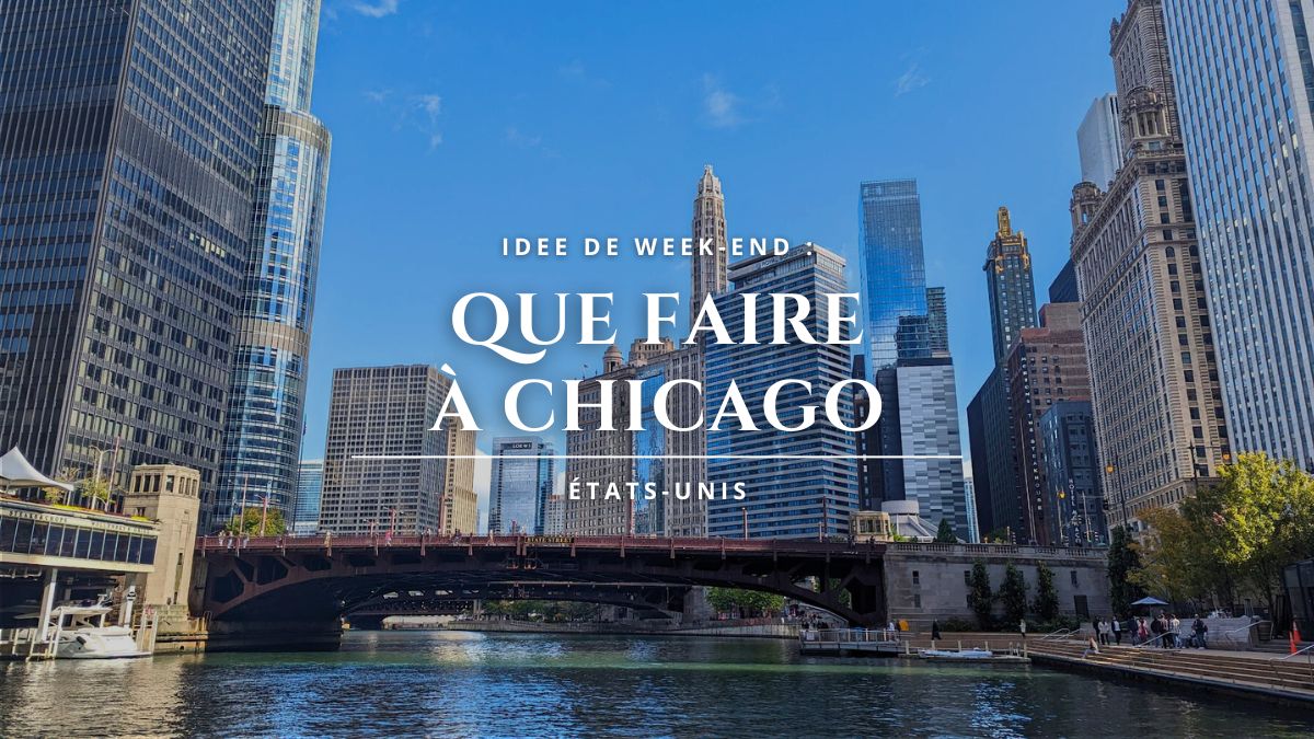 Que faire à Chicago : Top des bonnes adresses et lieux à visiter